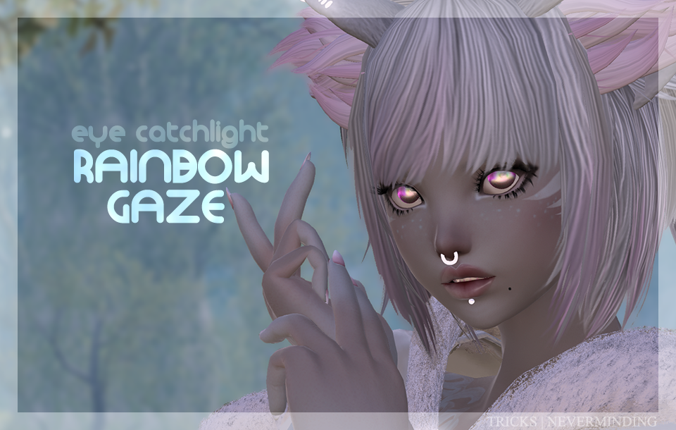 Rainbow Gaze - Catchlight! - The Glamour Dresser : Final Fantasy XIV ...