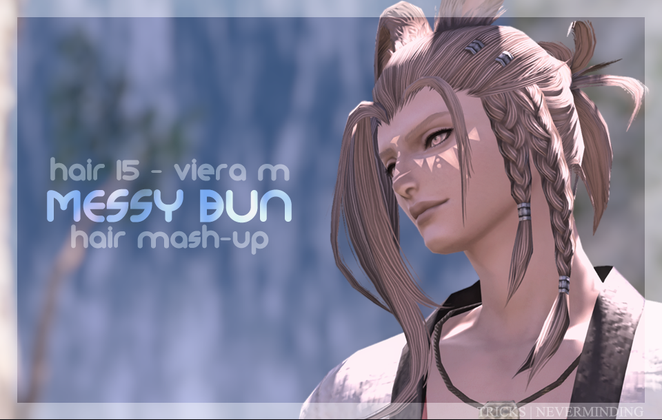 Messy Bun! - The Glamour Dresser : Final Fantasy XIV Mods and More