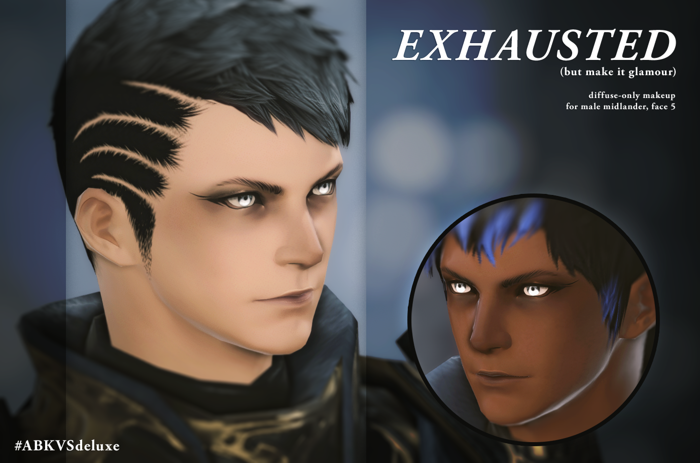 Exhasuted - Makeup - The Glamour Dresser : Final Fantasy XIV Mods and More