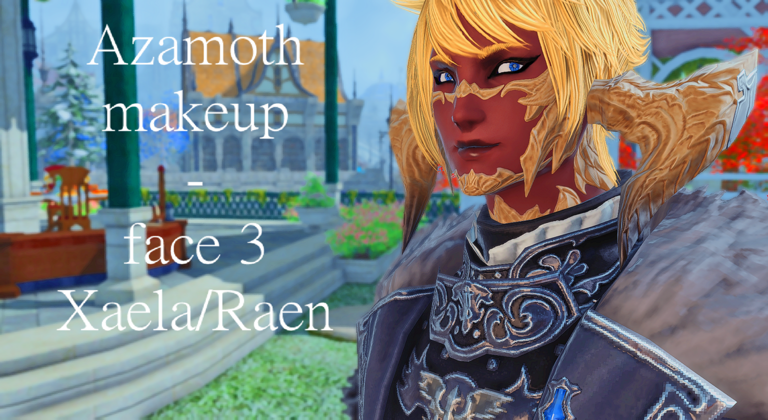 [X_D] Azamoth (Face 3- Raen/Xaela) - The Glamour Dresser