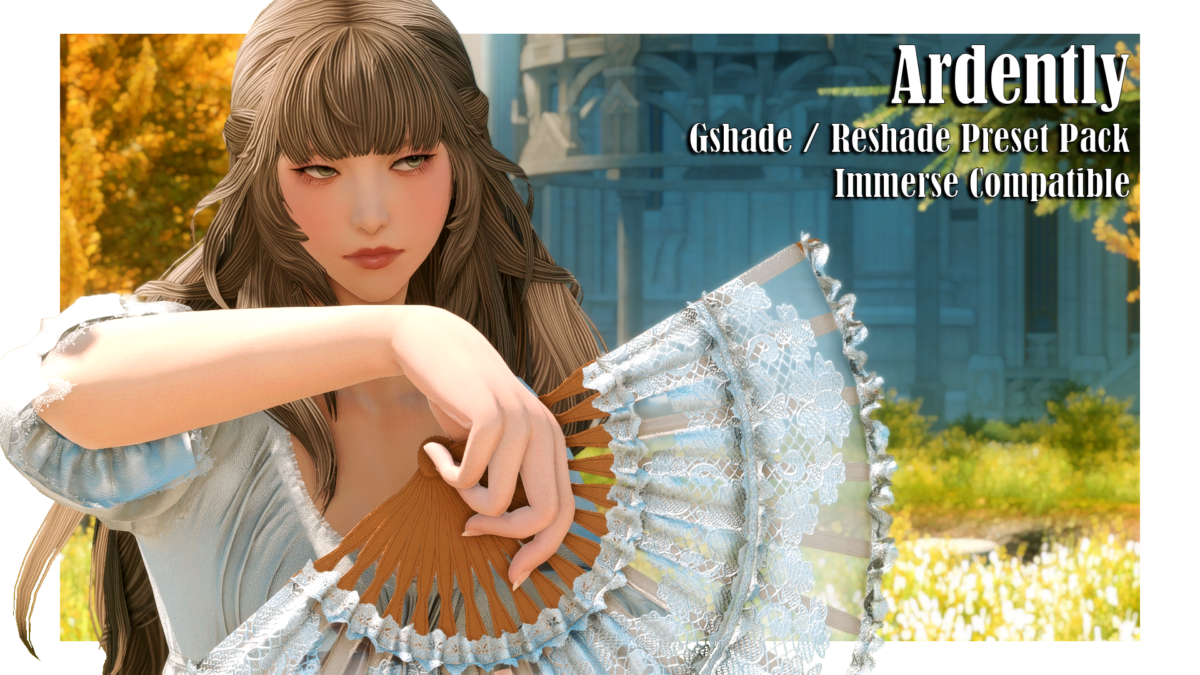 Ardently - Gshade / Reshade Preset Pack (Immerse Compatible) - The Glamour Dresser : Final ...