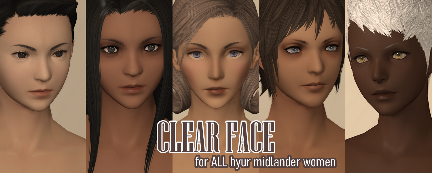 'Clear Face' for ALL hyur midlander ladies - The Glamour Dresser : Final Fantasy XIV Mods and More